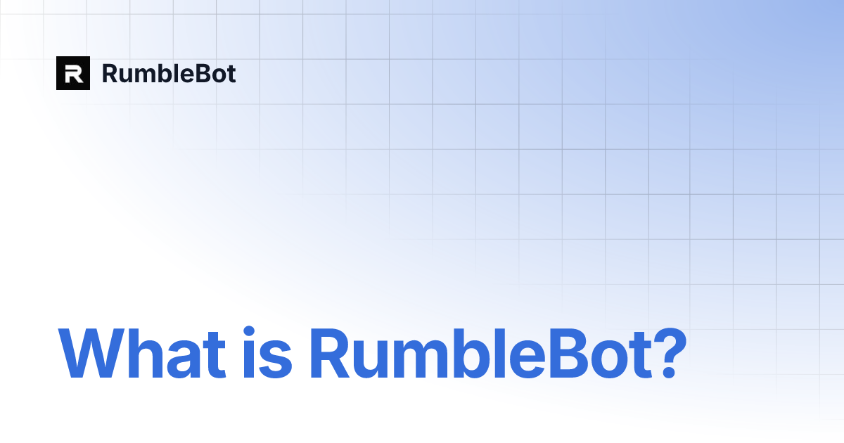 What is RumbleBot? | RumbleBot